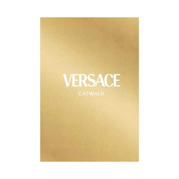 Versace: The Complete Collections (Catwalk Series) - Phoenix Art Museum